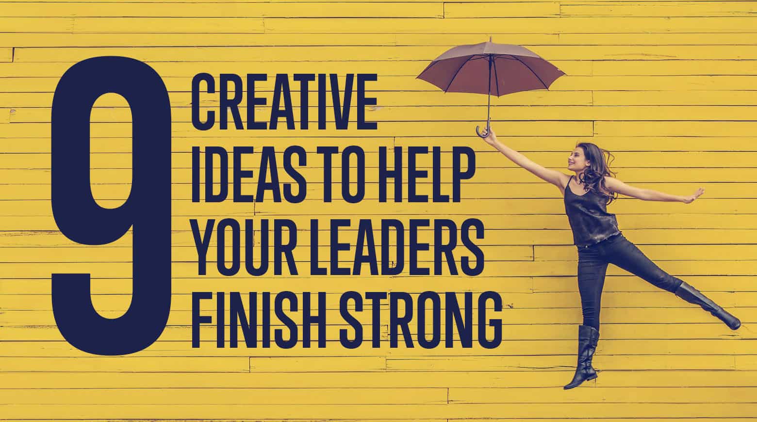 9 Creative Ideas to Help Your Leaders Finish Strong – Awana
