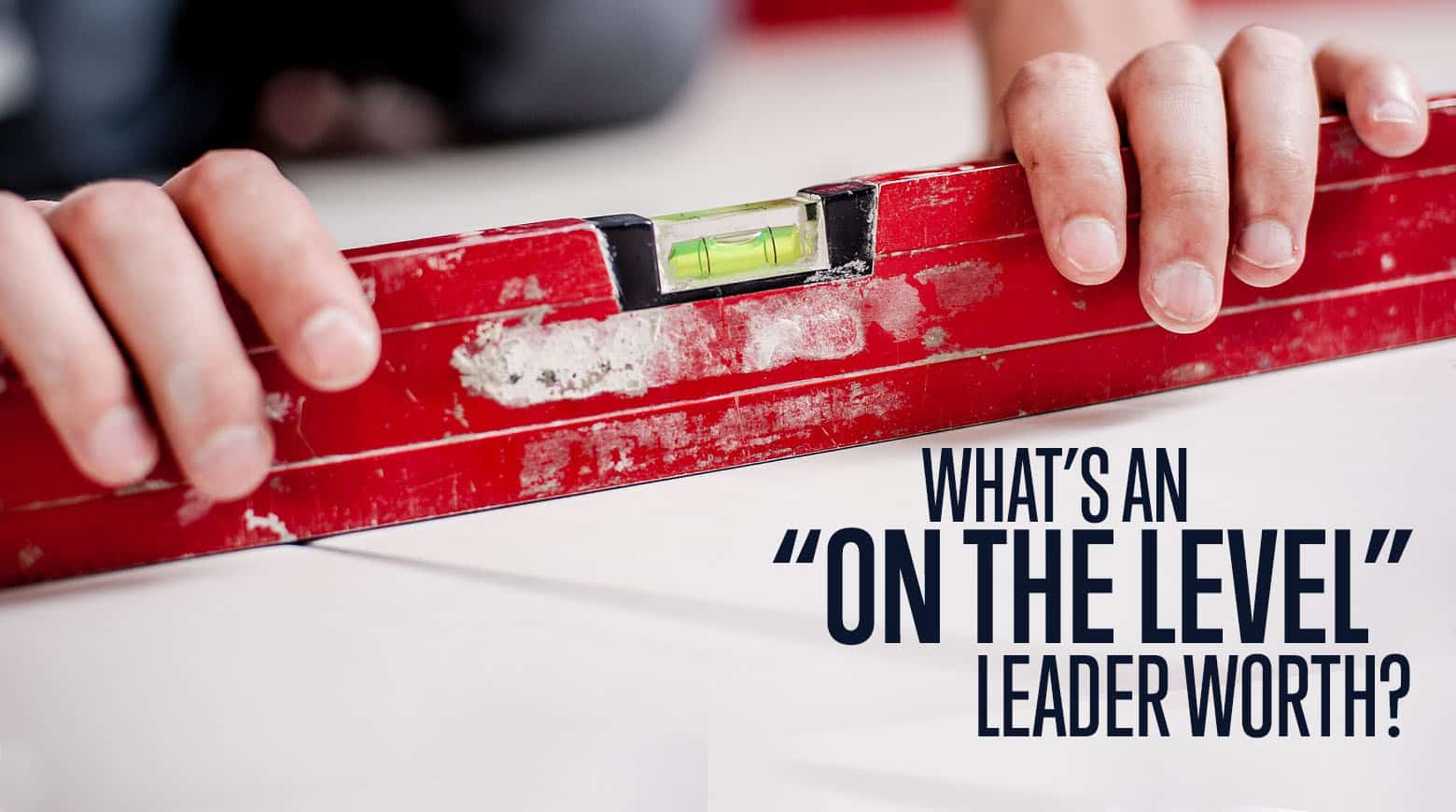 What’s an “On the Level” Leader Worth? – Awana