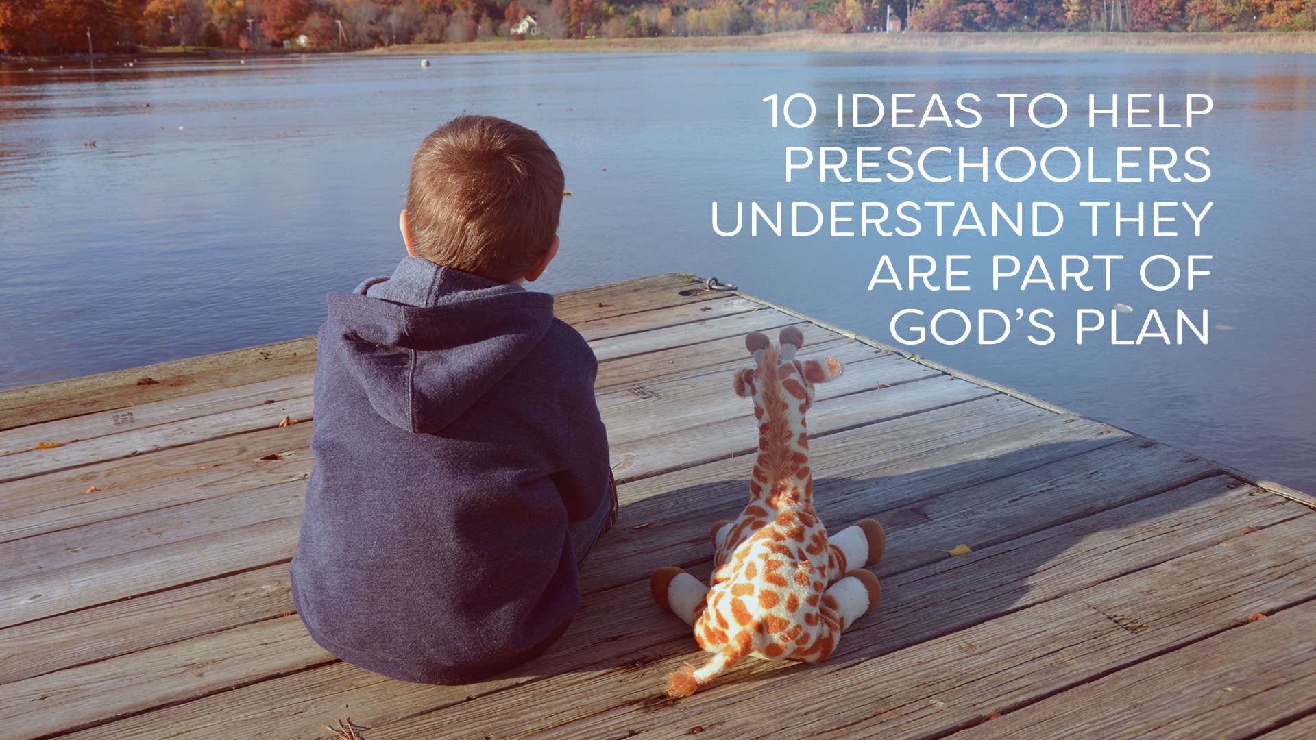 10 Ideas to Help Preschoolers Understand They Are Part of God's Plan ...