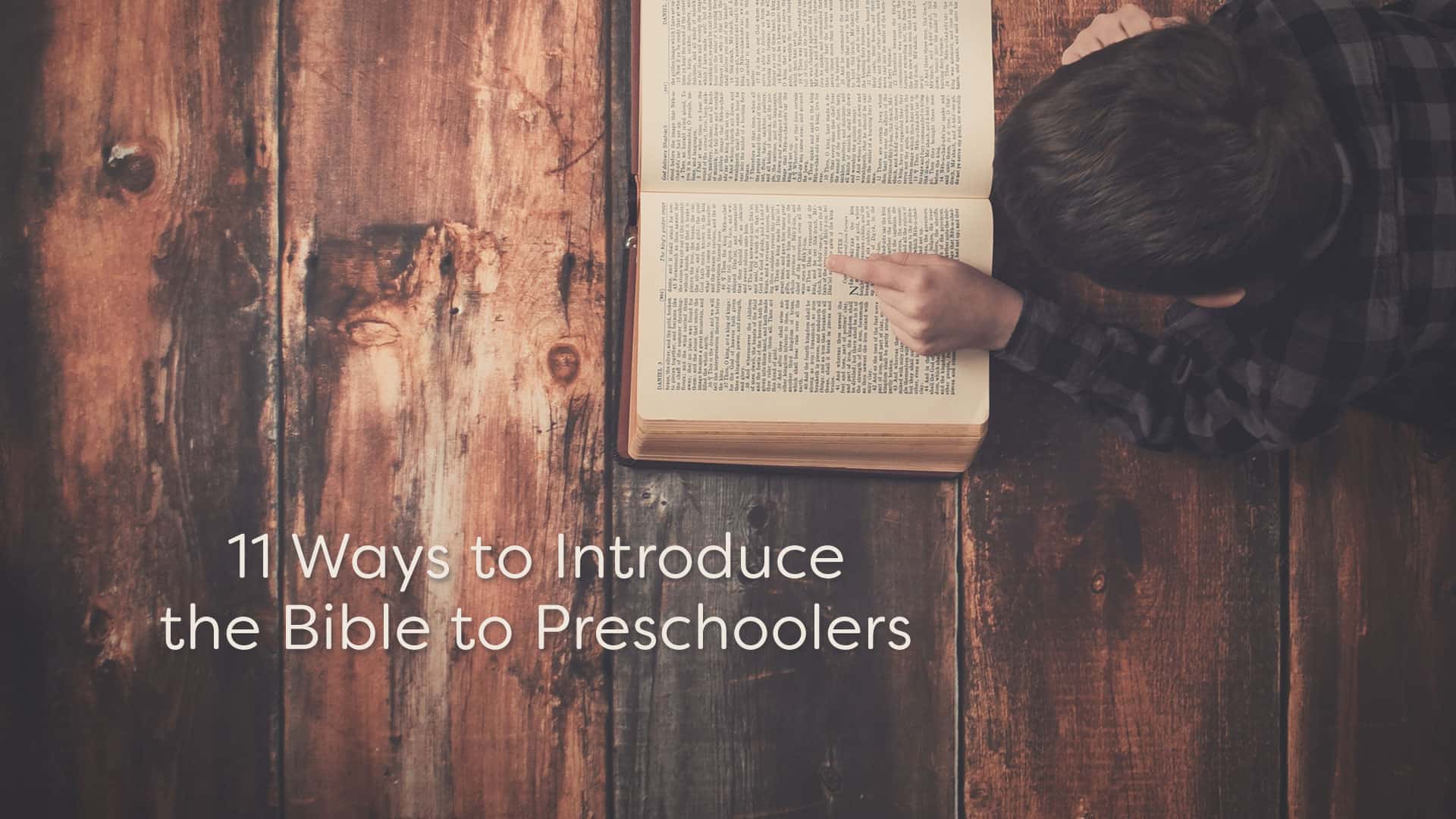 11 Ways to Introduce the Bible to Preschoolers | Awana