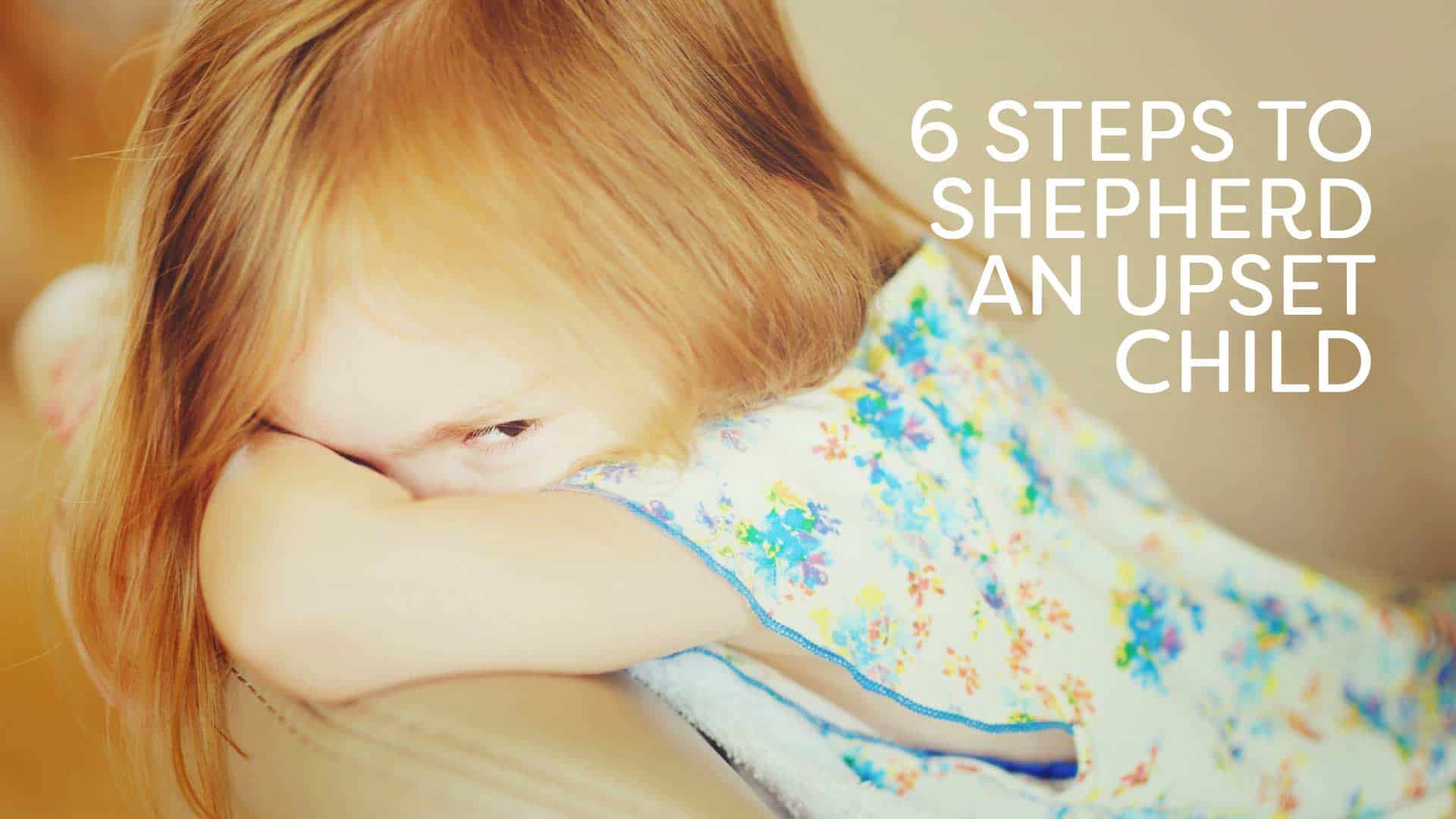 6 Steps To Shepherd an Upset Child Through a Meltdown in Class | Awana