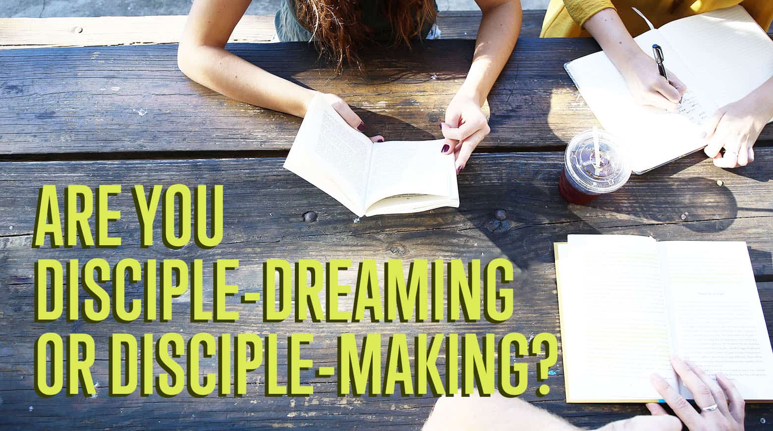 Are You Disciple-Dreaming or Disciple-Making? | Awana