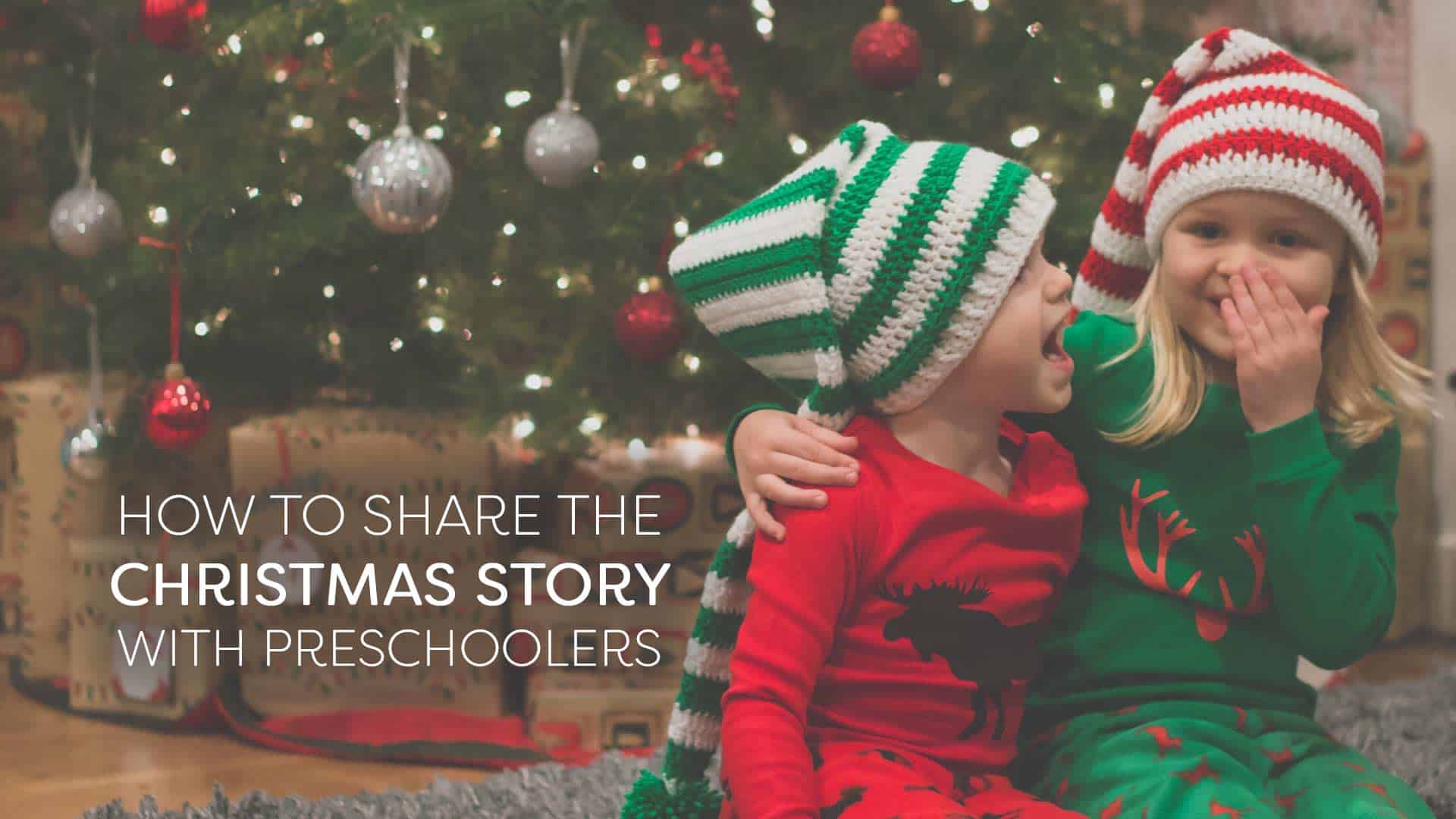 How to Share the Christmas Story with Preschoolers | Awana